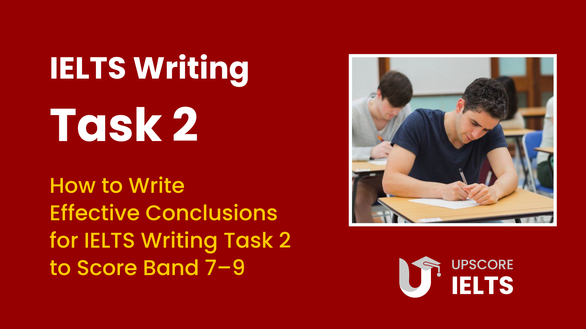 How to Write Effective Conclusions for IELTS Writing Task 2 to Score ...